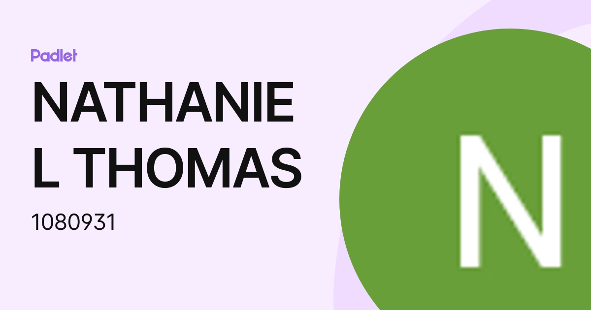 NATHANIEL THOMAS (1080931) profile | Padlet