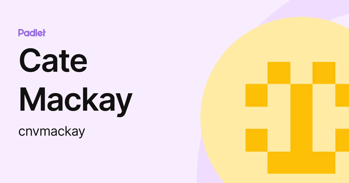 Cate Mackay (cnvmackay) profile | Padlet