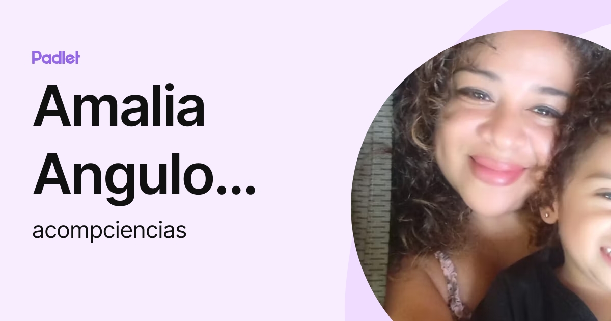Amalia Angulo Bonilla (acompciencias) profile | Padlet