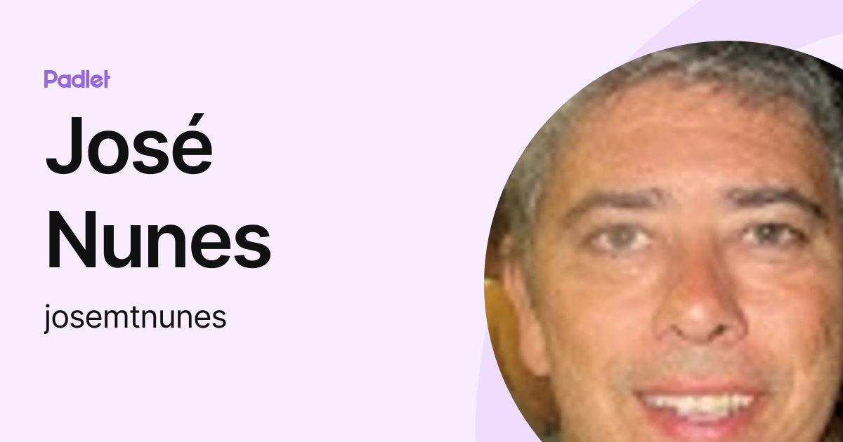 José Nunes (josemtnunes) profile | Padlet