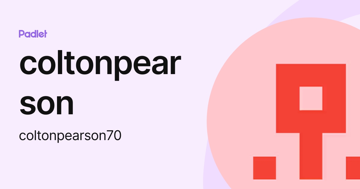 coltonpearson (coltonpearson70) profile | Padlet