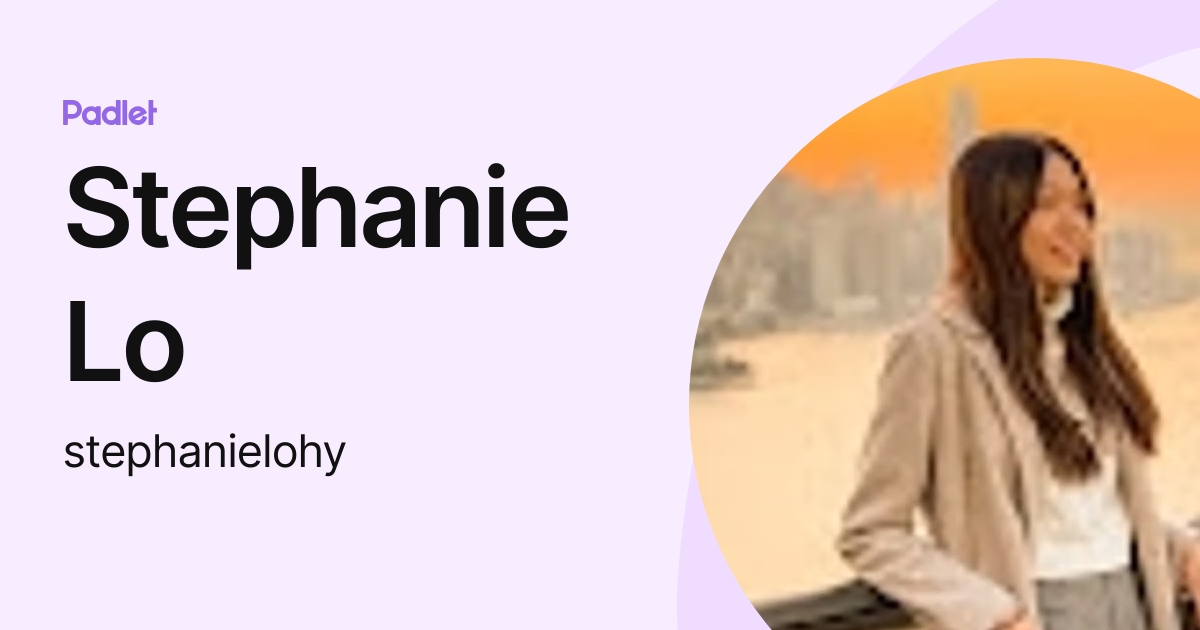 Stephanie Lo (stephanielohy) profile | Padlet