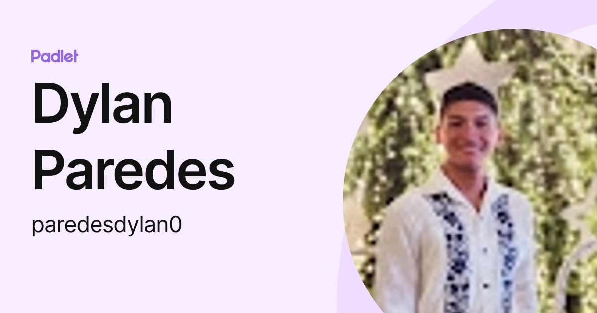 Dylan Paredes (paredesdylan0) profile | Padlet