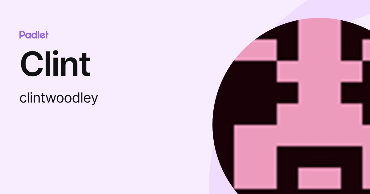Clint (clintwoodley) profile | Padlet