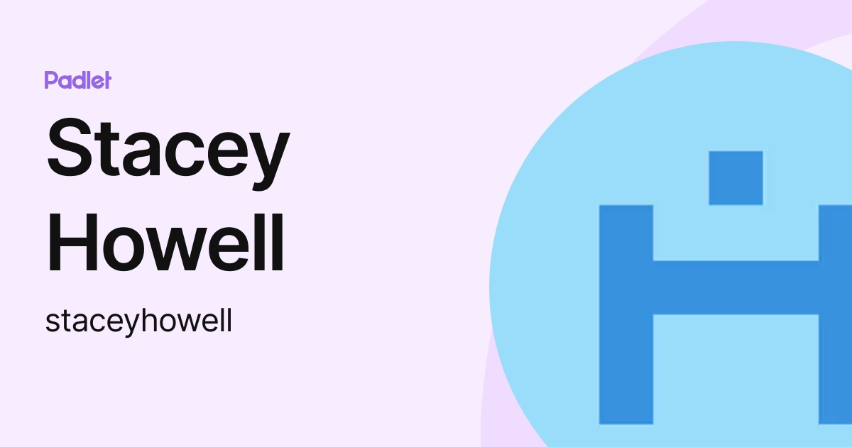 Stacey Howell (staceyhowell) profile | Padlet