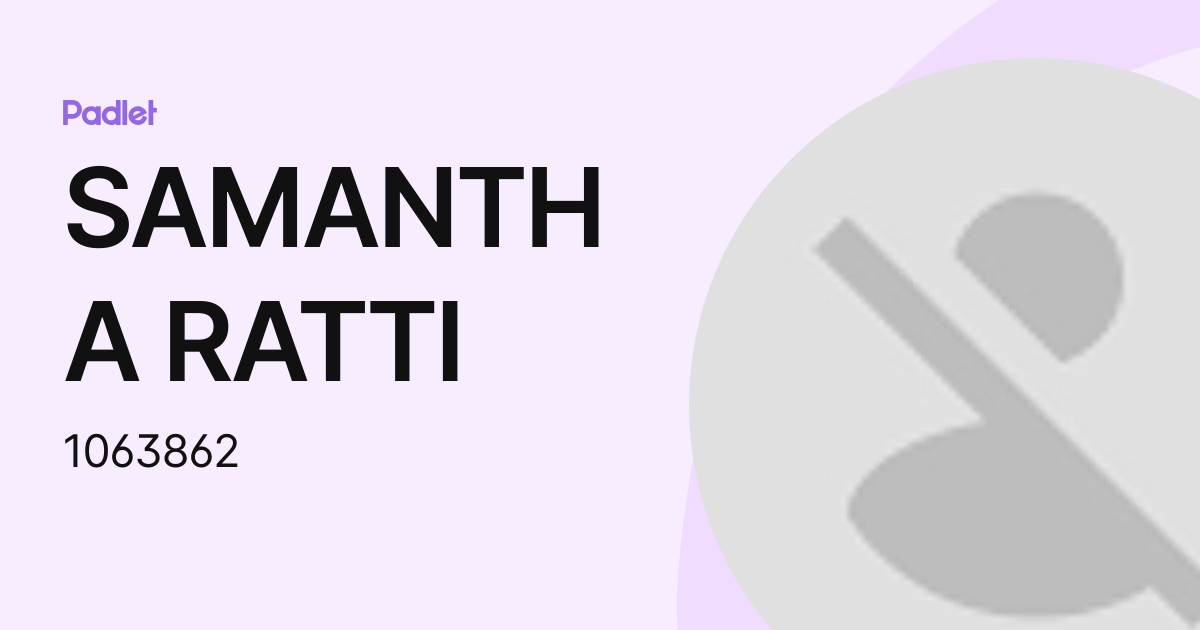 SAMANTHA RATTI (1063862) profile | Padlet