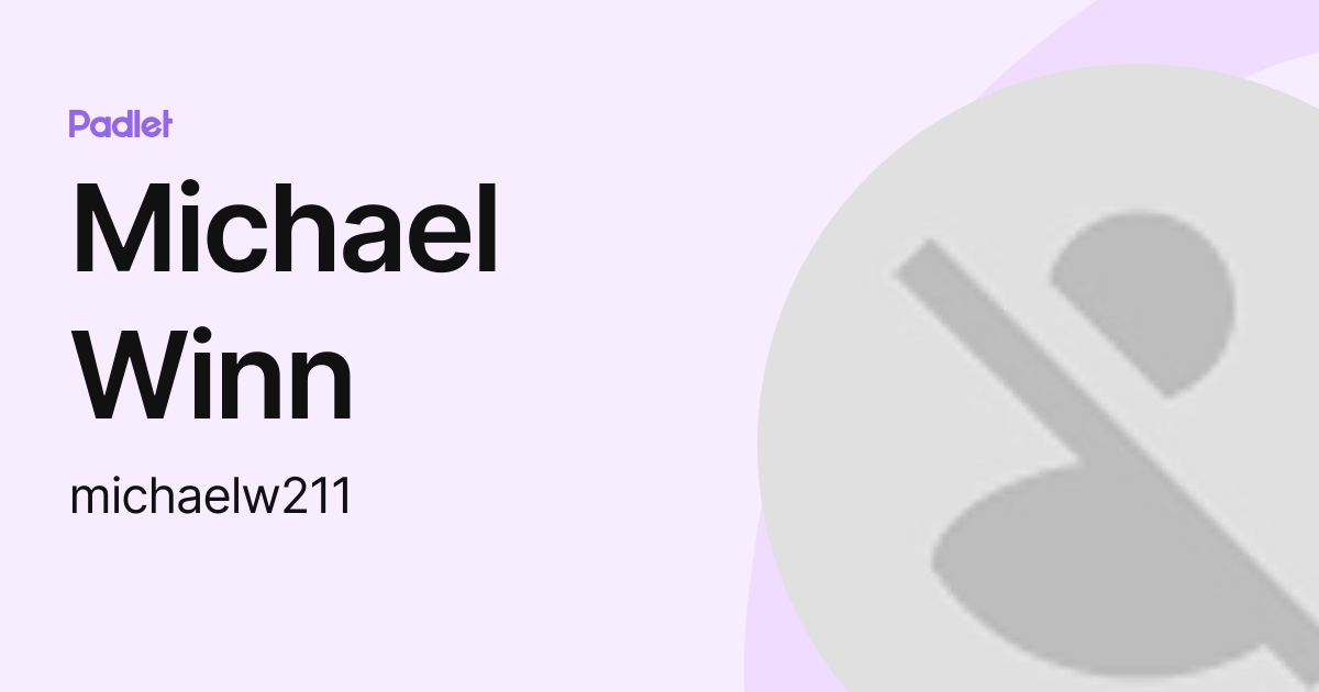 Michael Winn (michaelw211) profile | Padlet