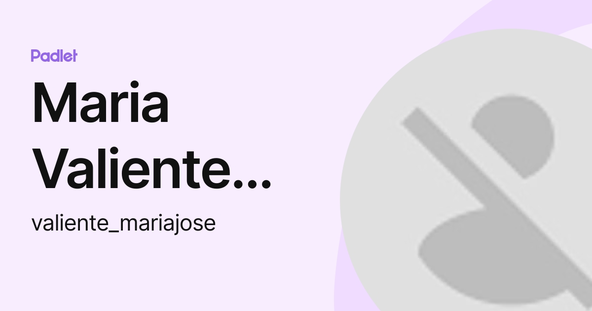 Maria Valiente Portillo (valiente_mariajose) profile | Padlet