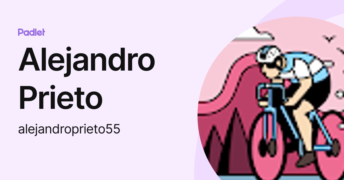 Alejandro Prieto (alejandroprieto55) profile | Padlet