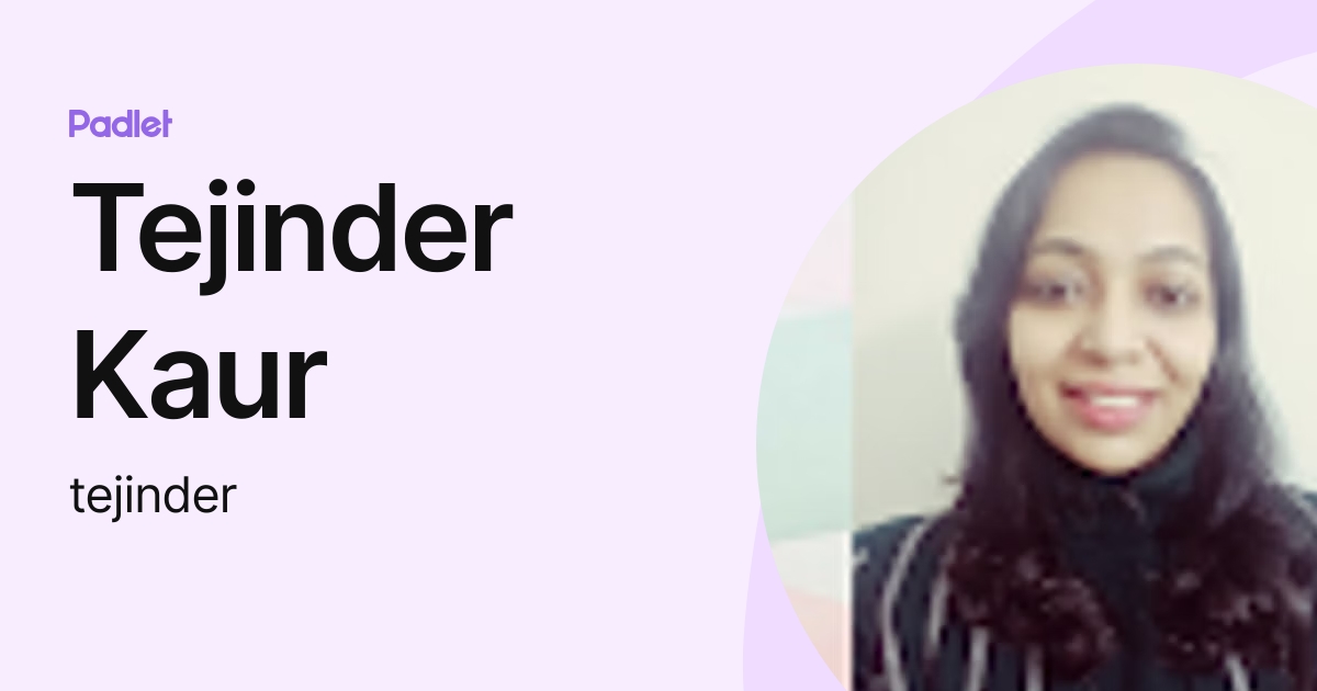 Tejinder Kaur (tejinder) profile | Padlet
