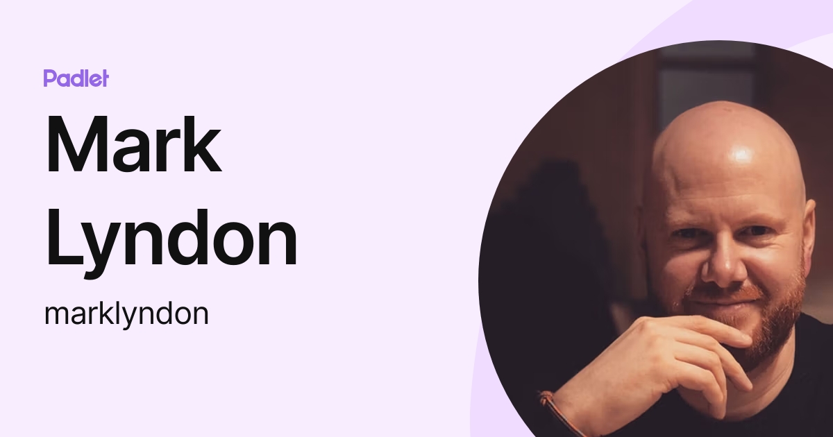 Mark Lyndon (marklyndon) profile | Padlet