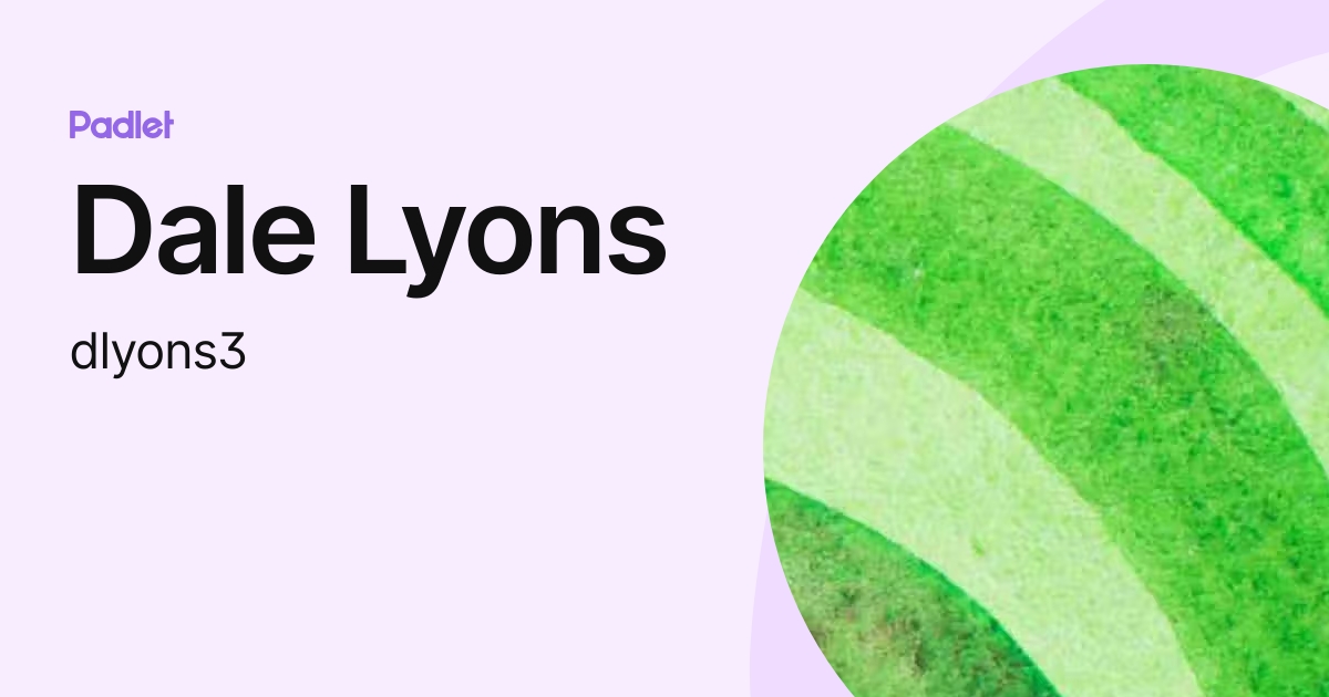 Dale Lyons (dlyons3) profile | Padlet