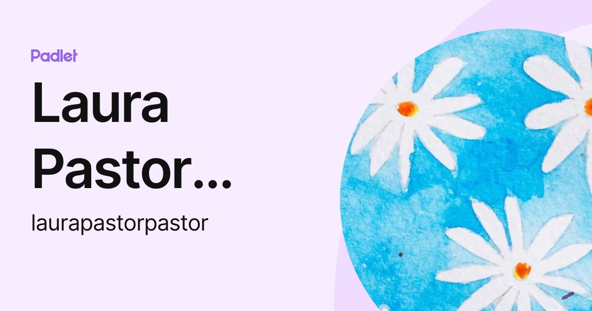 Laura Pastor Pastor (laurapastorpastor) profile | Padlet