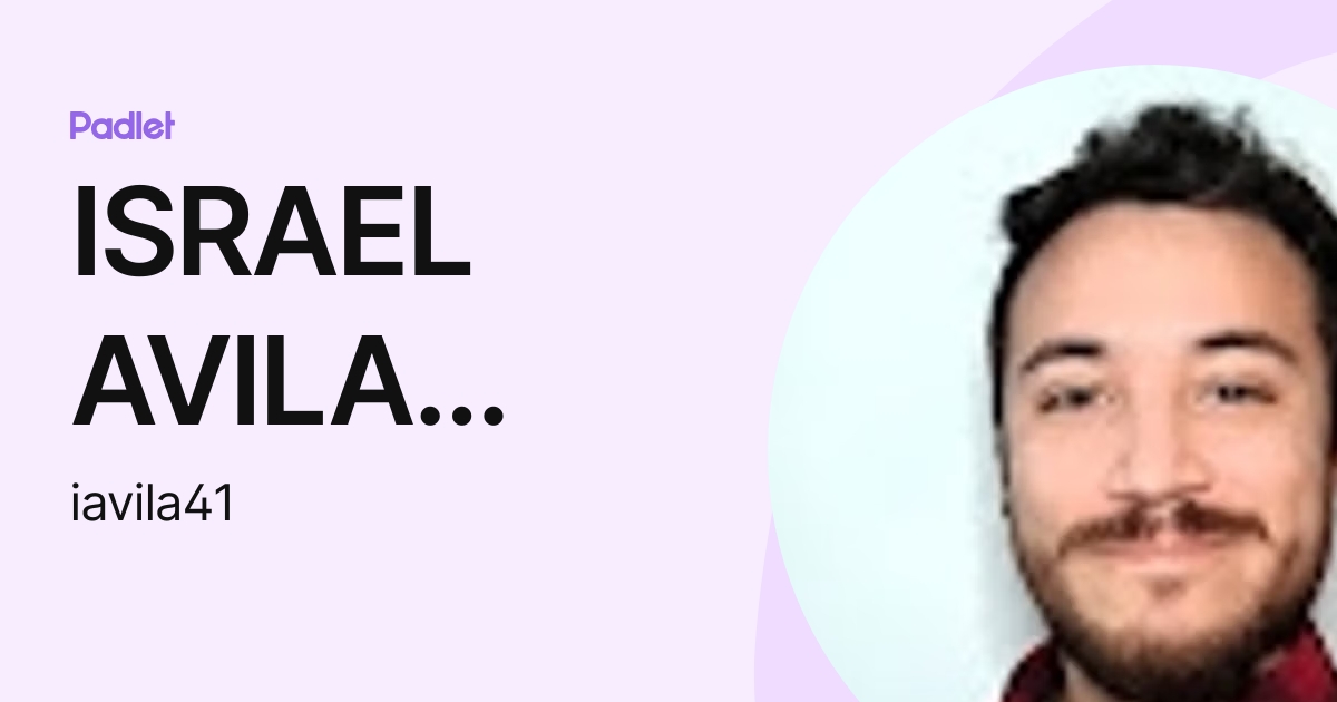 ISRAEL AVILA PASTOR (iavila41) profile | Padlet