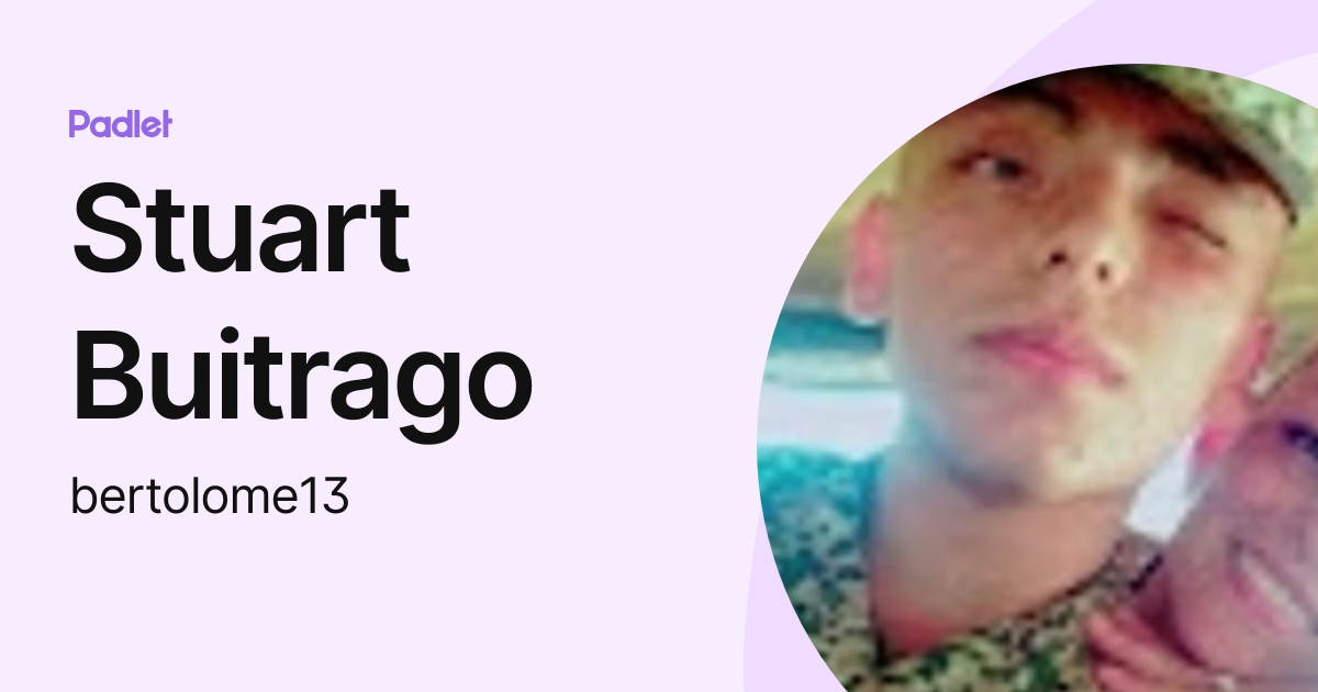 Stuart Buitrago (bertolome13) profile | Padlet