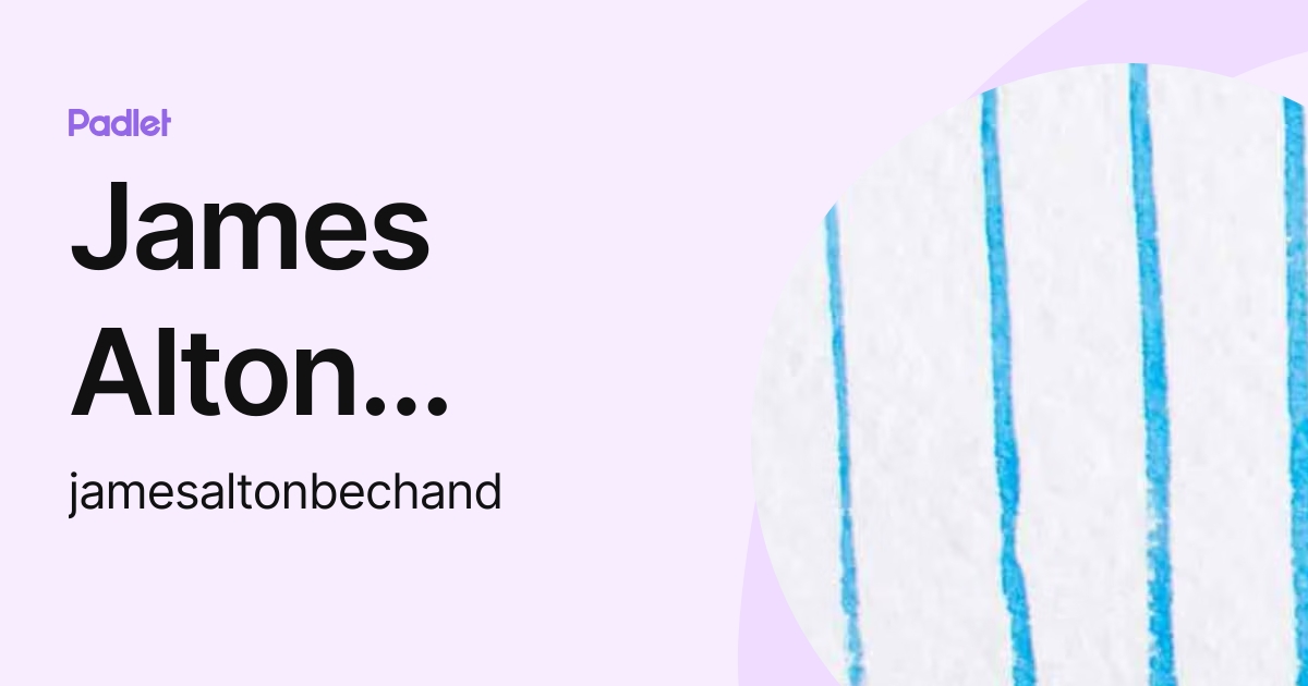 James Alton Bechand (jamesaltonbechand) profile | Padlet
