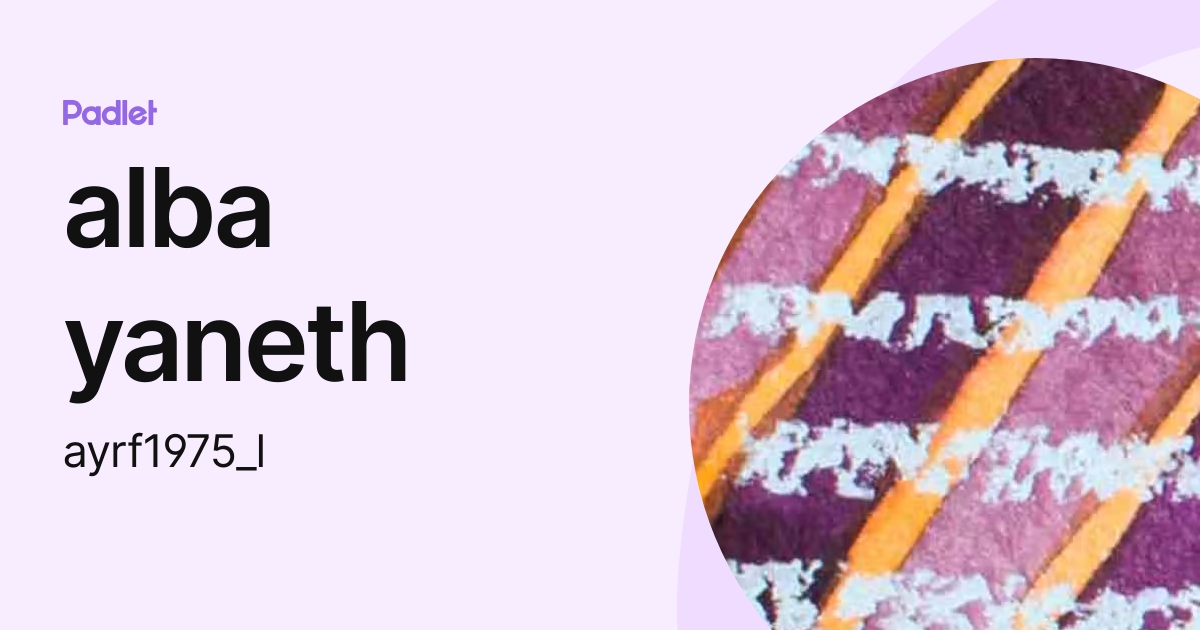 alba yaneth (ayrf1975_l) profile | Padlet