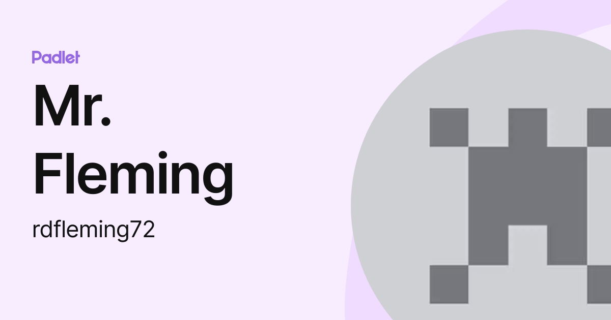 Mr. Fleming (rdfleming72) profile | Padlet