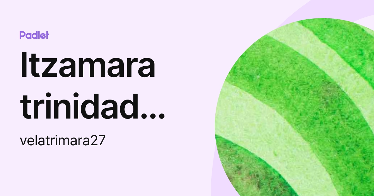 Itzamara trinidad velazquez (velatrimara27) profile | Padlet