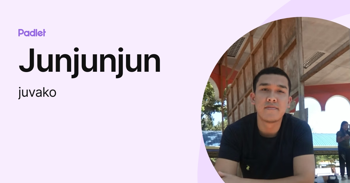 Junjunjun (juvako) profile | Padlet