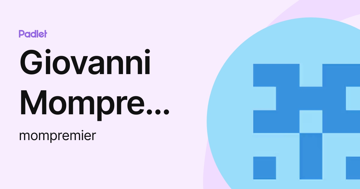 Giovanni Mompremier (mompremier) profile | Padlet