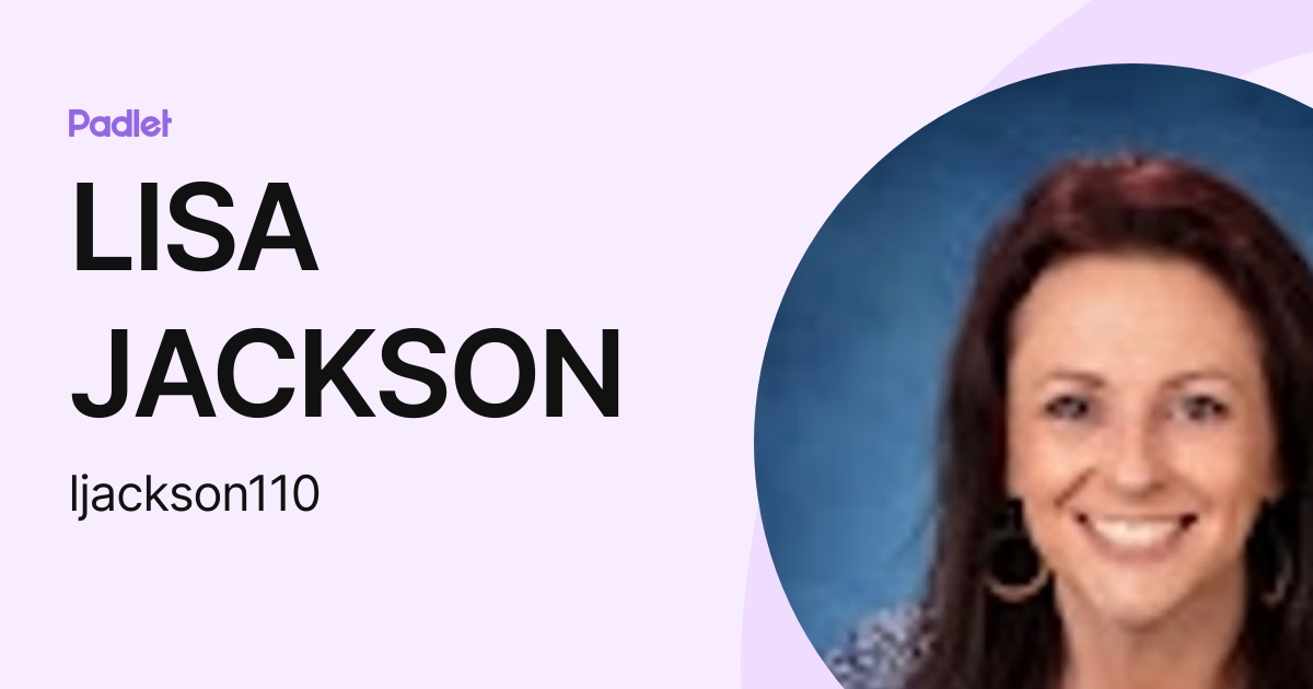 LISA JACKSON (ljackson110) profile | Padlet