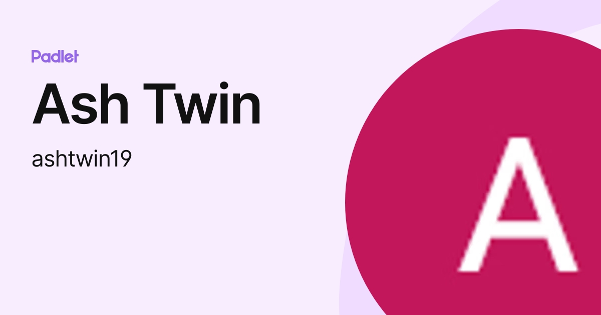 Ash Twin (ashtwin19) profile | Padlet
