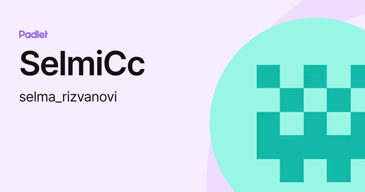 SelmiCc (selma_rizvanovi) profile | Padlet