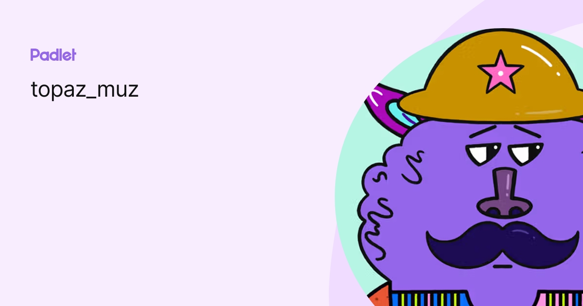 topaz_muz profile | Padlet