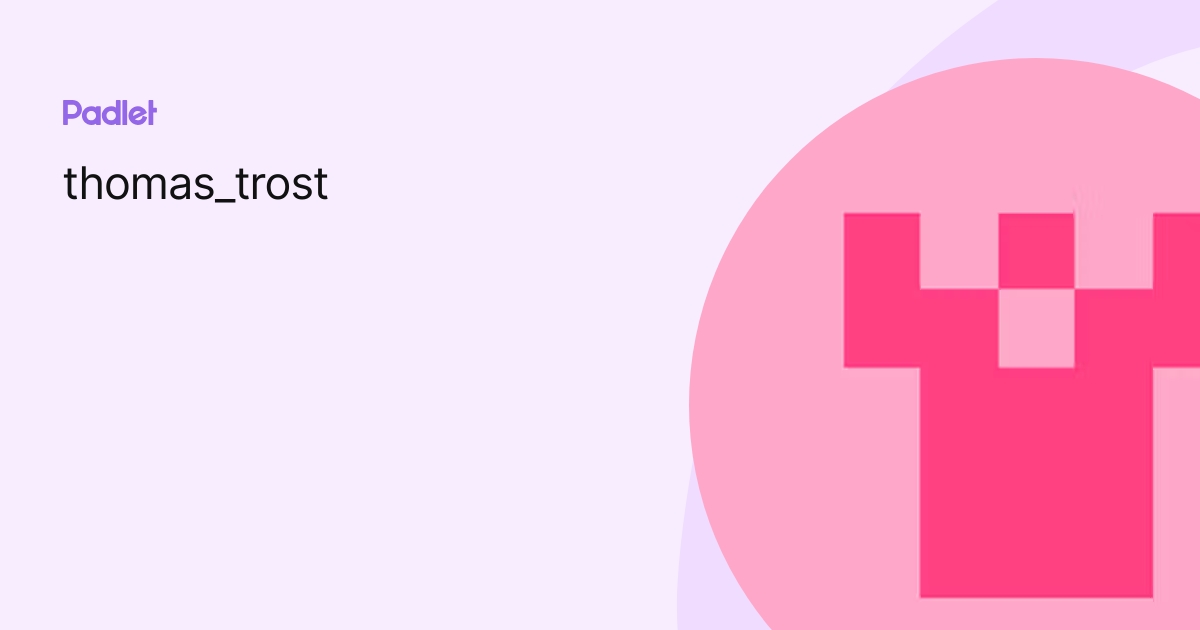 Thomas Trost Profile Padlet