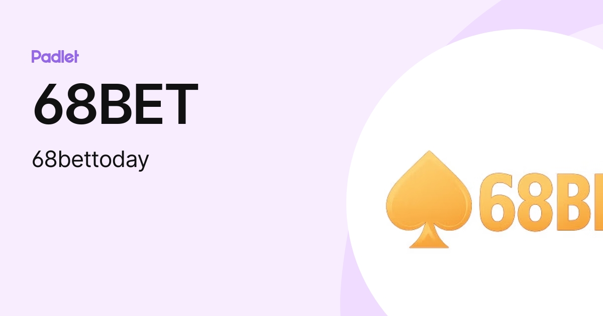 68BET (68bettoday) profile | Padlet