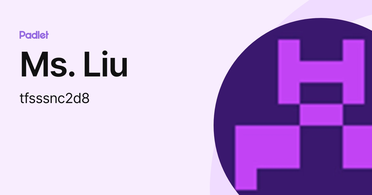 Ms. Liu (tfsssnc2d8) profile | Padlet