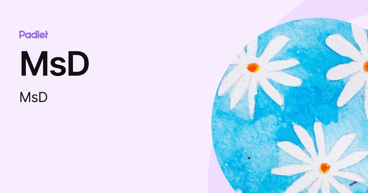 MsD (MsD) profile | Padlet