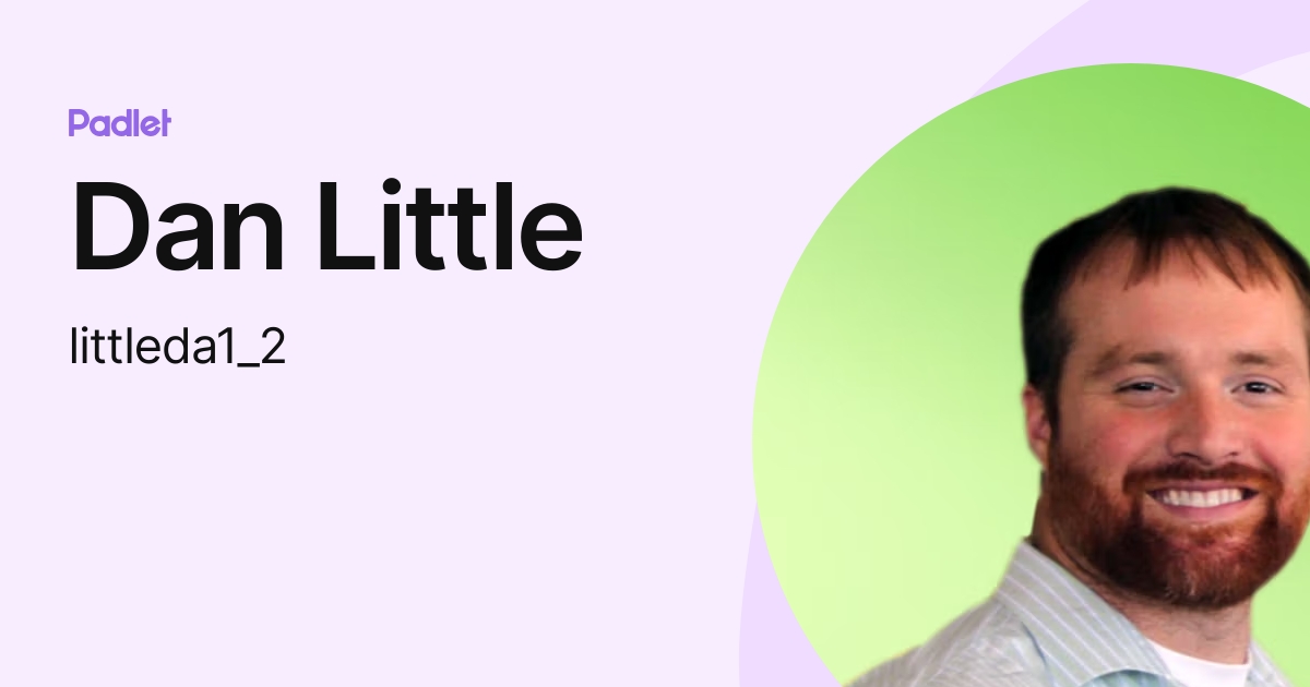 Dan Little (littleda1_2) profile | Padlet