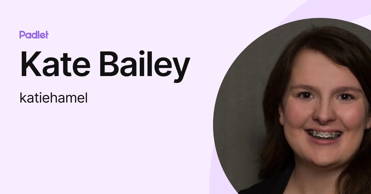 Katie Hamel (katiehamel) profile | Padlet