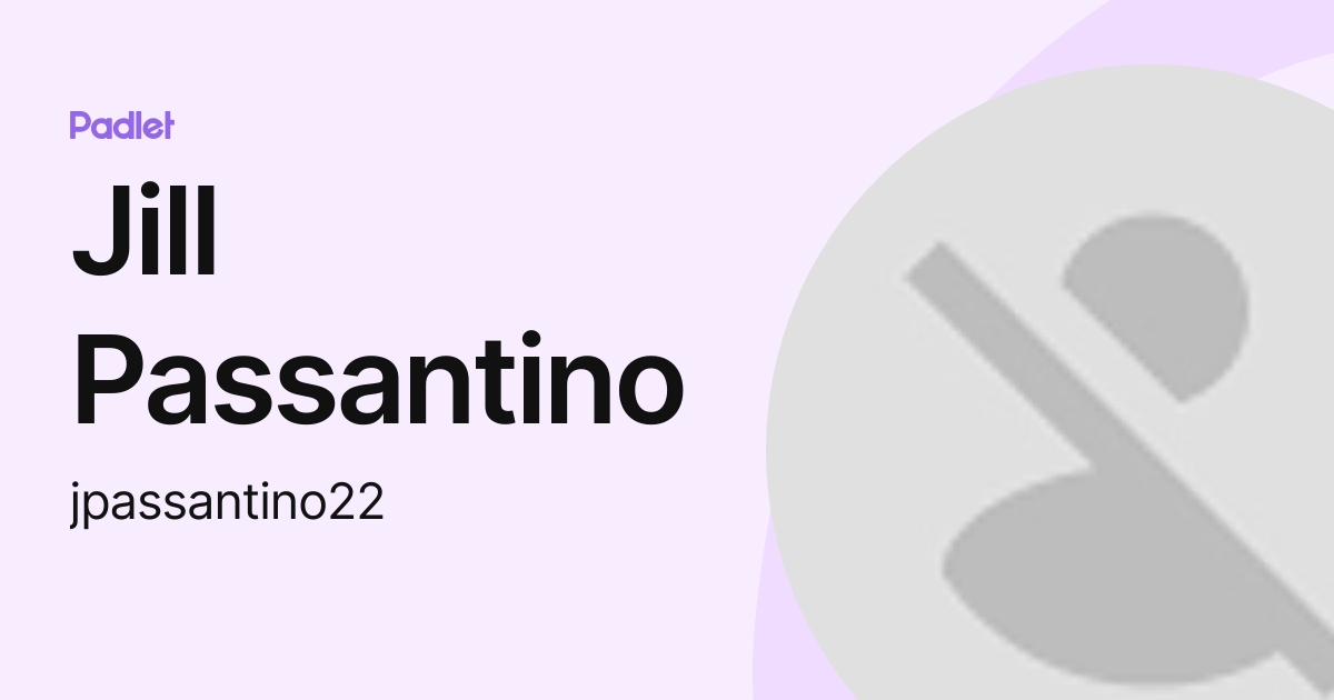Jill Passantino (jpassantino22) profile | Padlet