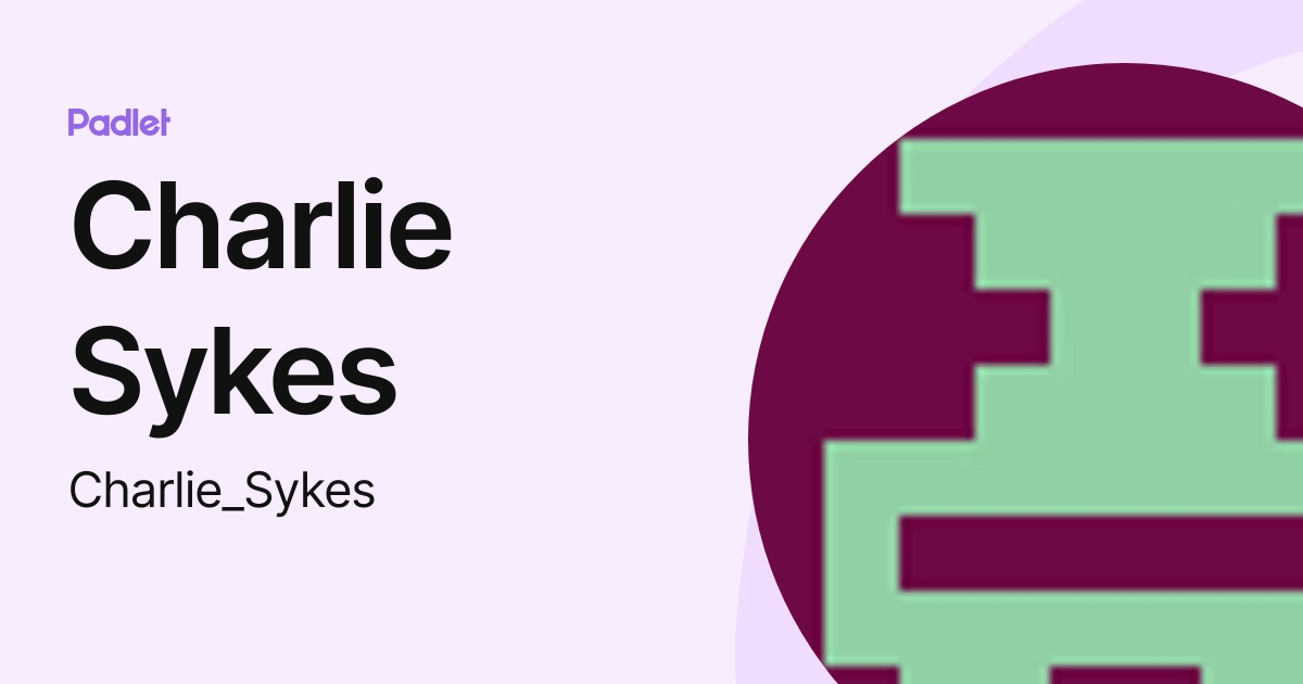 Charlie Sykes (Charlie_Sykes) profile | Padlet