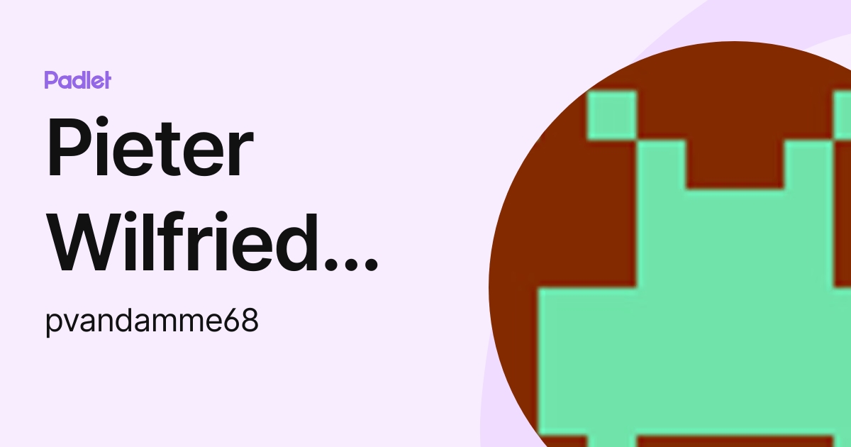 Pieter Wilfried Vandamme (pvandamme68) profile | Padlet