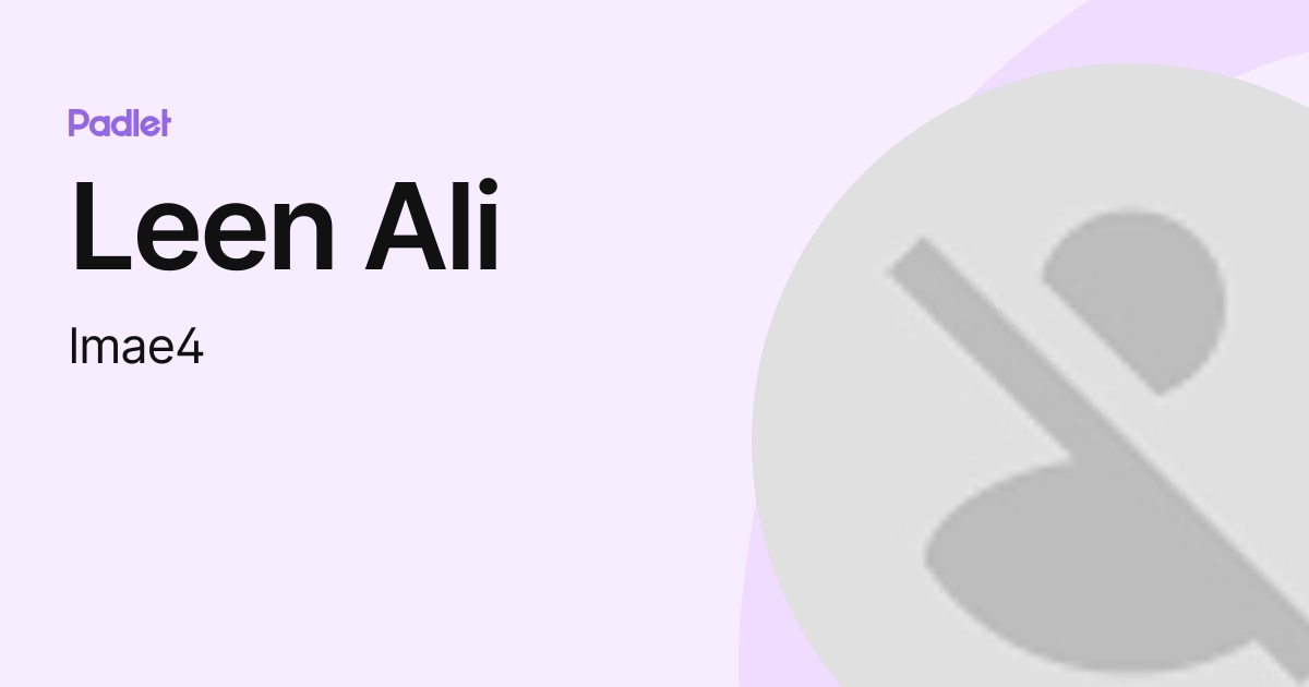 Leen Ali (lmae4) profile | Padlet