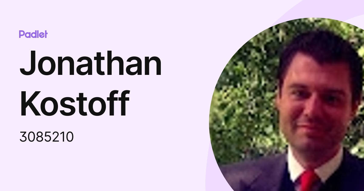 Jonathan Kostoff (3085210) profile | Padlet