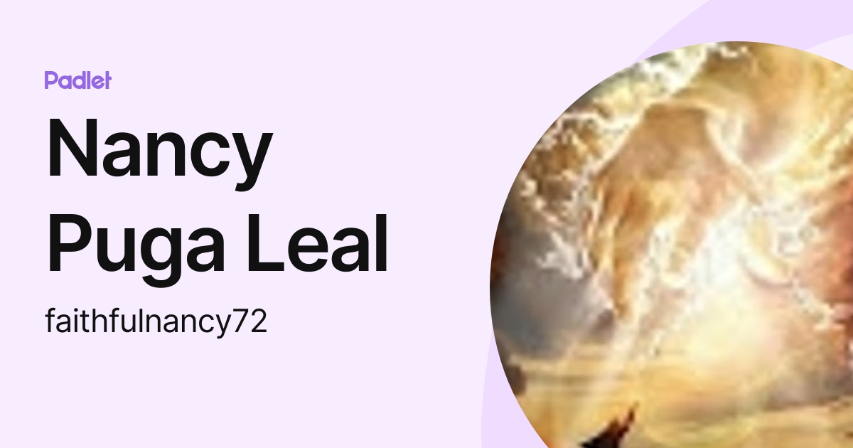 Nancy Puga Leal (faithfulnancy72) profile | Padlet