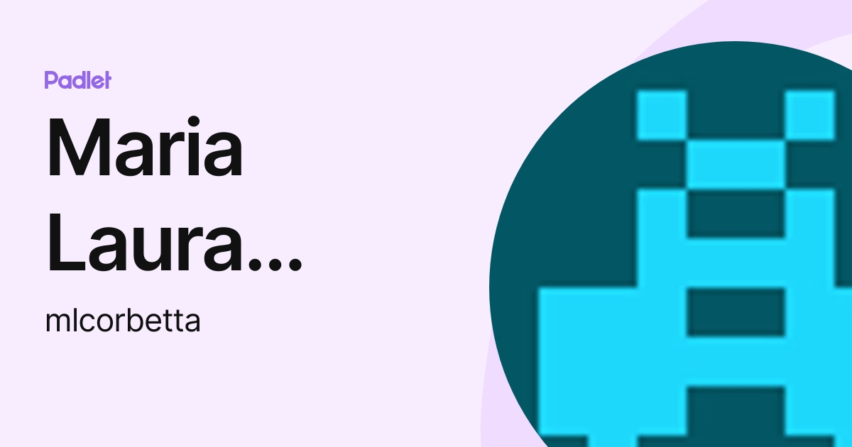 Maria Laura Corbetta (mlcorbetta) profile | Padlet