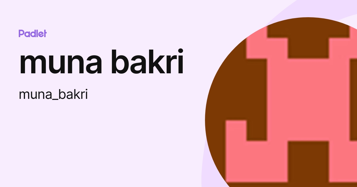 الملف الشخصي لـ muna bakri (muna_bakri) | Padlet