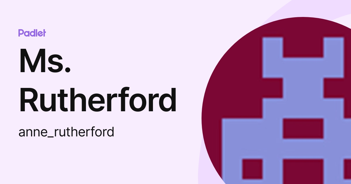 Ms. Rutherford (anne_rutherford) profile | Padlet