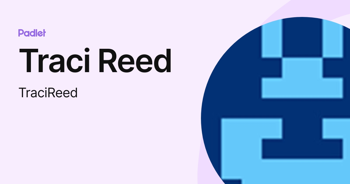 Traci Reed (TraciReed) profile | Padlet