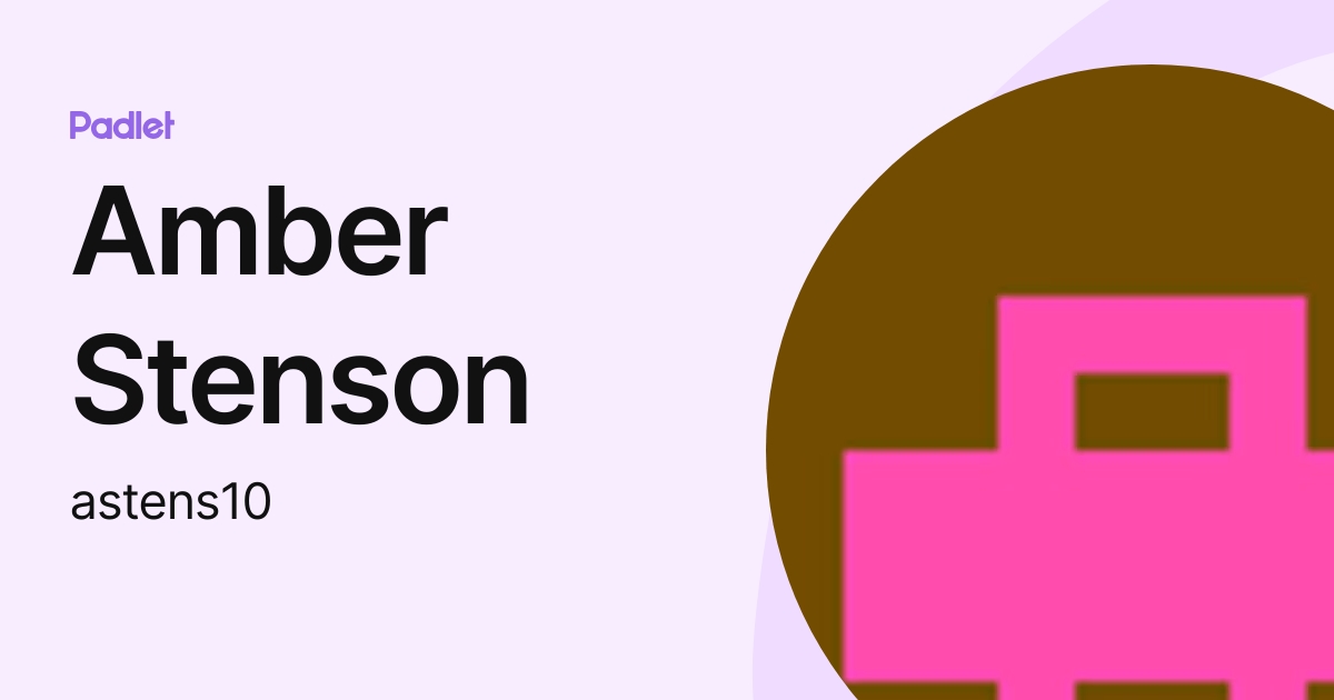 Amber Stenson (astens10) profile | Padlet