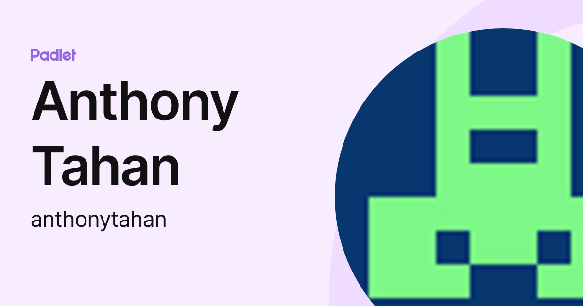 Anthony Tahan (anthonytahan) profile | Padlet