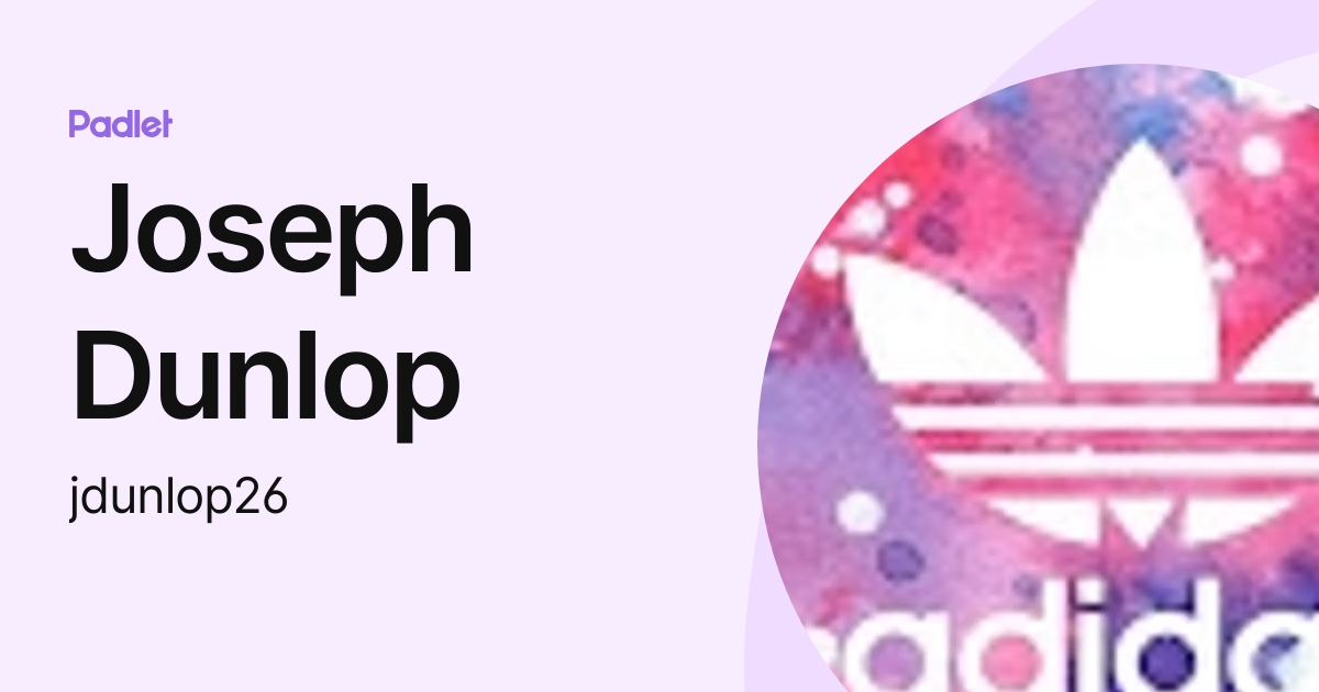 Joseph Dunlop (jdunlop26) profile | Padlet