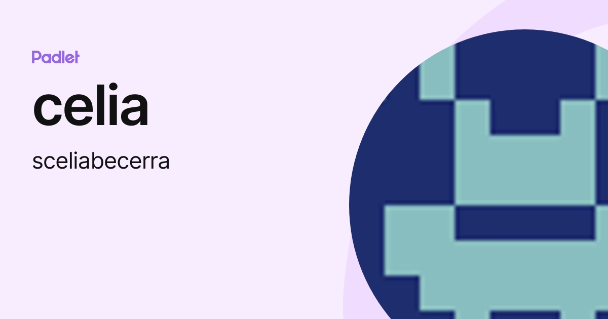 celia (sceliabecerra) perfil | Padlet