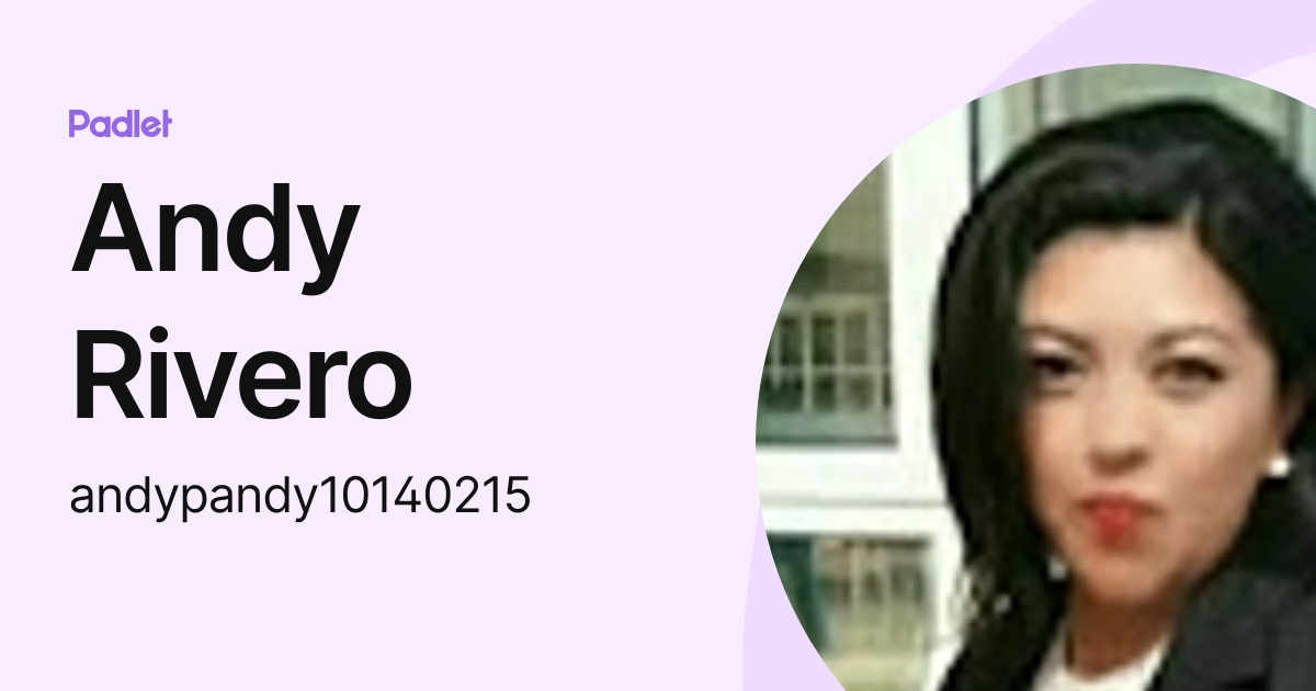 Andy Rivero (andypandy10140215) profile | Padlet